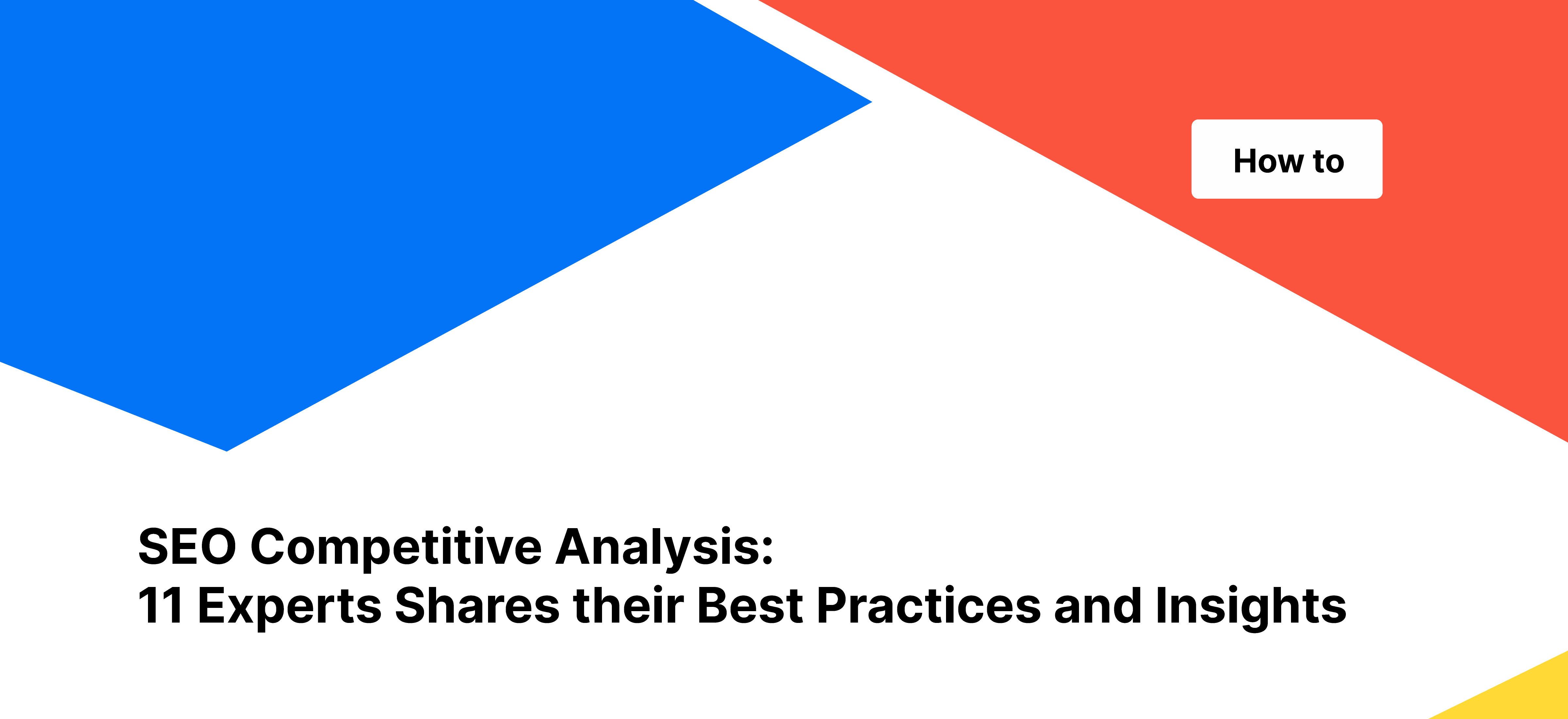 SEO Competitive Analysis: 11 Experts Share their Best Practices and ...
